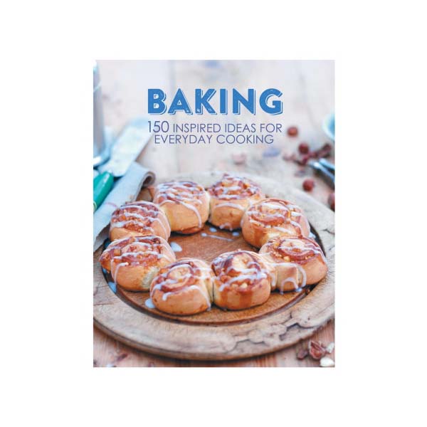 Baking: 150 Inspired Ideas For Everyday Cooking – Smooth Sales