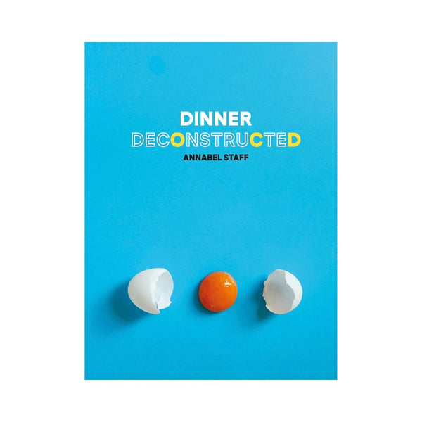 Dinner Deconstructed: 35 Recipes from Scratch by Annabel Staff – Smooth ...